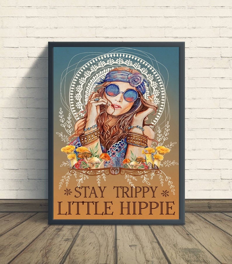 Stay Trippy Little Hippie Poster, Hippie Girl Canvas Print, Love Hippie ...