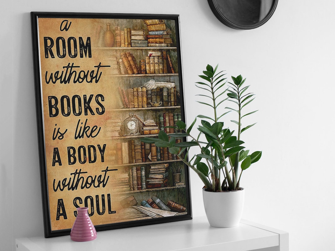 Books Room Artist Wall Art Decor A Room Without Books is Like A Body ...