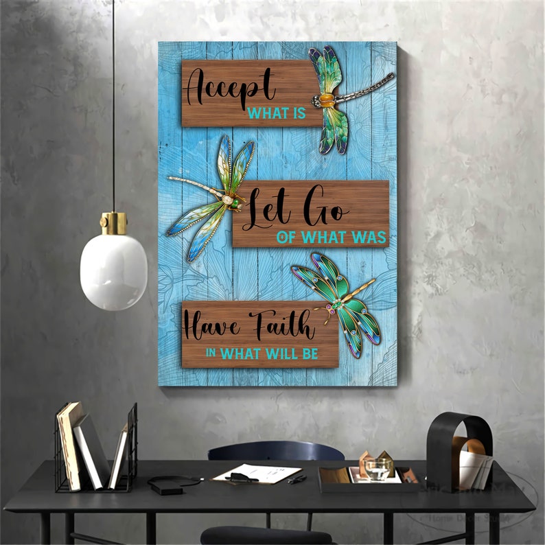 Dragonfly Accept What is Poster, Accept What is Let Go of What Was Have ...
