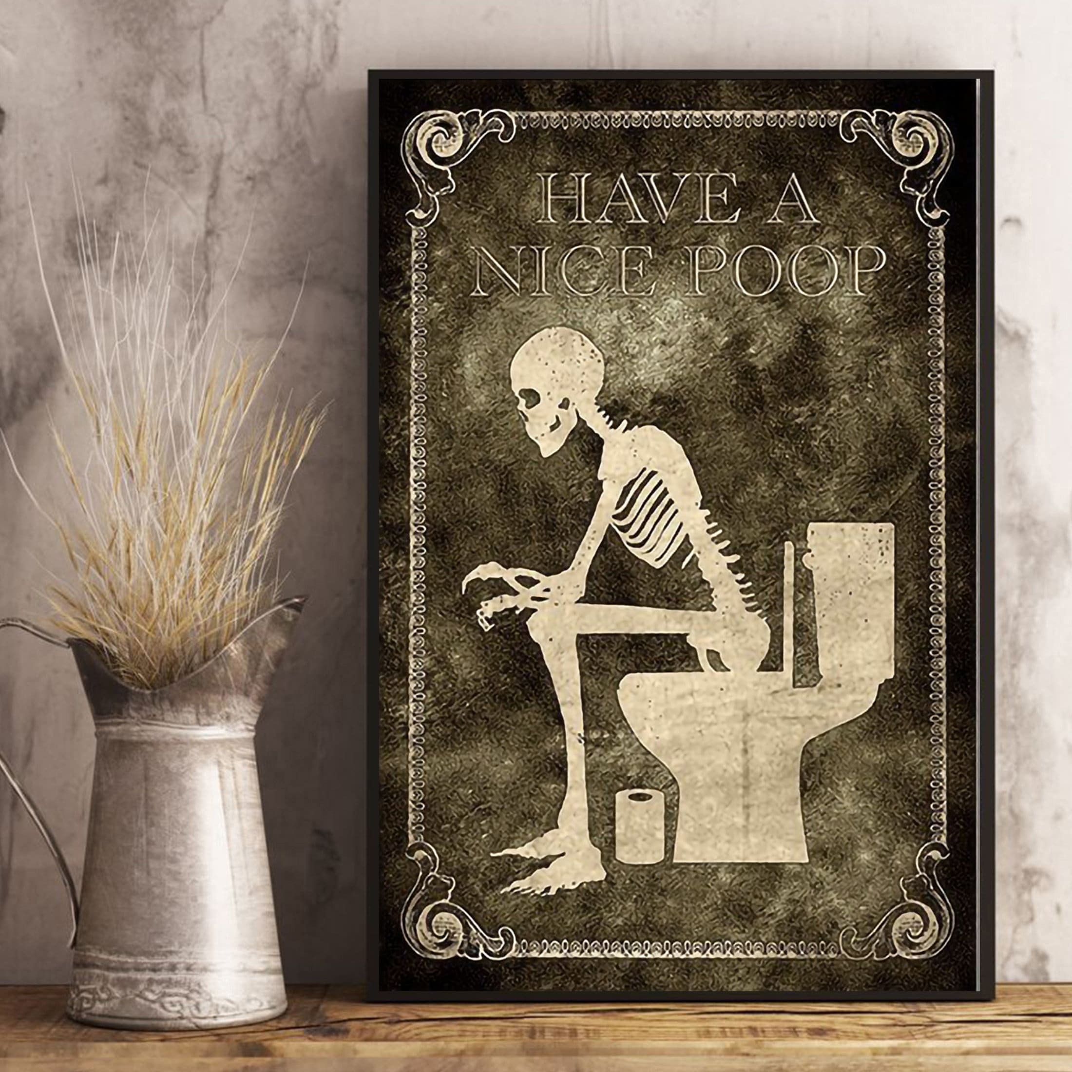 Skeleton Have a Nice Poop Toilet Poster - Love Skull - Love Tattoo Gift ...