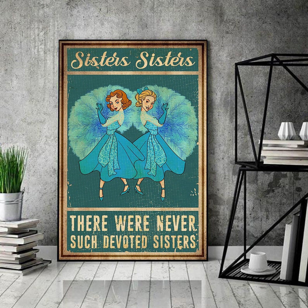 Sisters Sisters Poster, There Were Never Such Devoted Sisters Poster ...