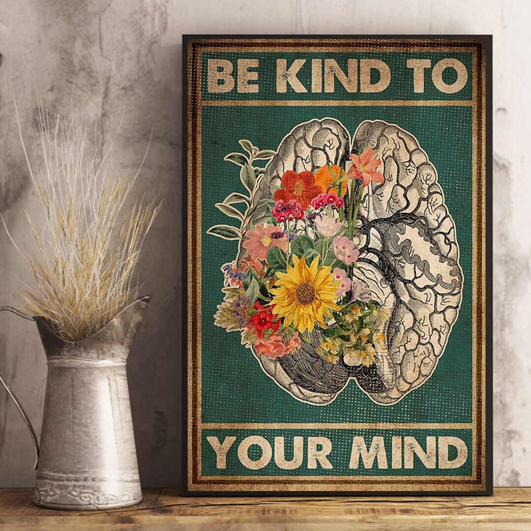 Be Kind to Your Mind Poster, Cerebrum Flower Anatomy Print, Psychology ...