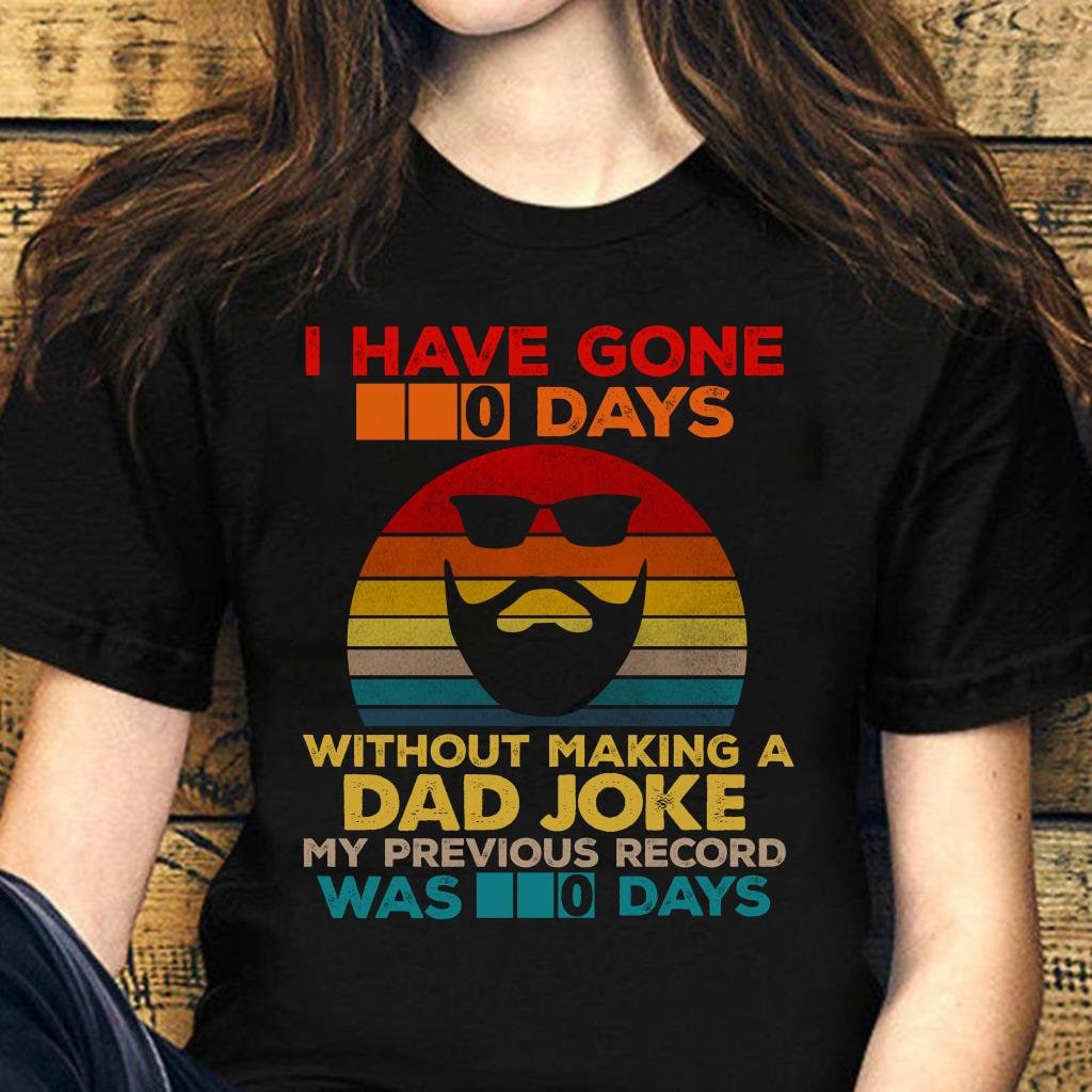 I Have Gone 0 Days Without Making a Dad Joke My Previous - Etsy