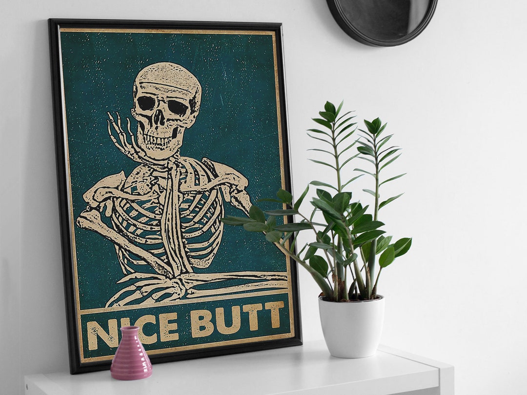 Skeleton Poster, Nice Butt Skeleton Vertical Poster, Funny Skeleton ...