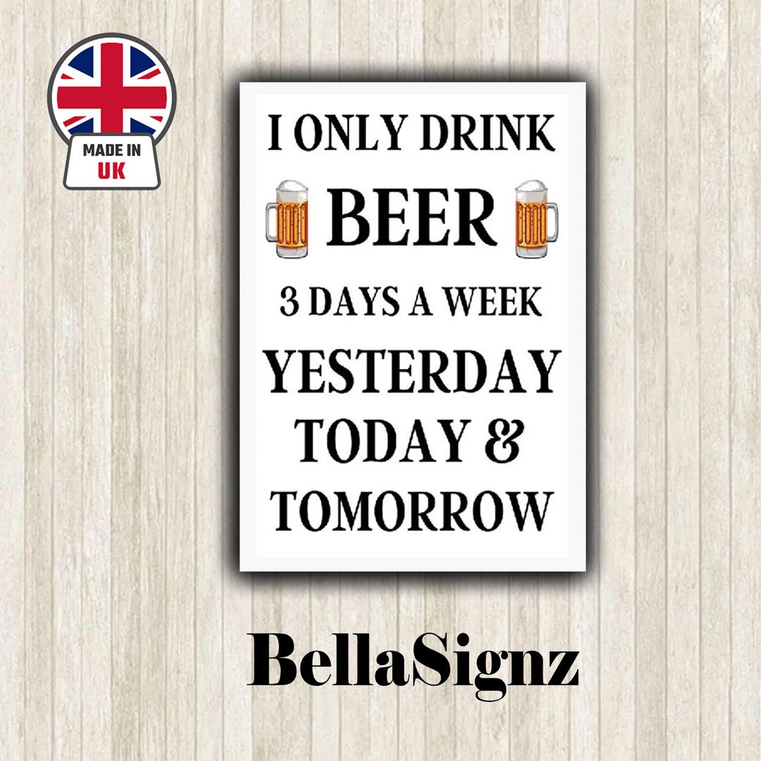 Only Drink Beer Three Days a Week Metal Sign Pub Wall Plaque Party ...