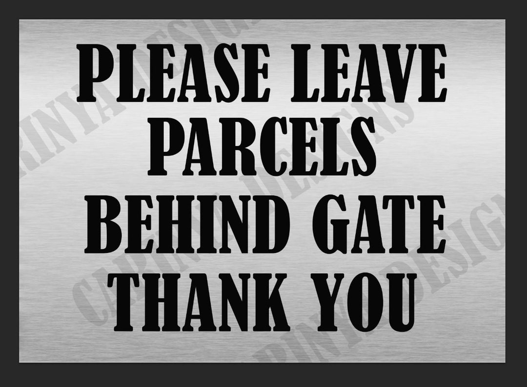 Please Leave Parcels Behind Gate Metal Sign Custom Text Delivery Door ...