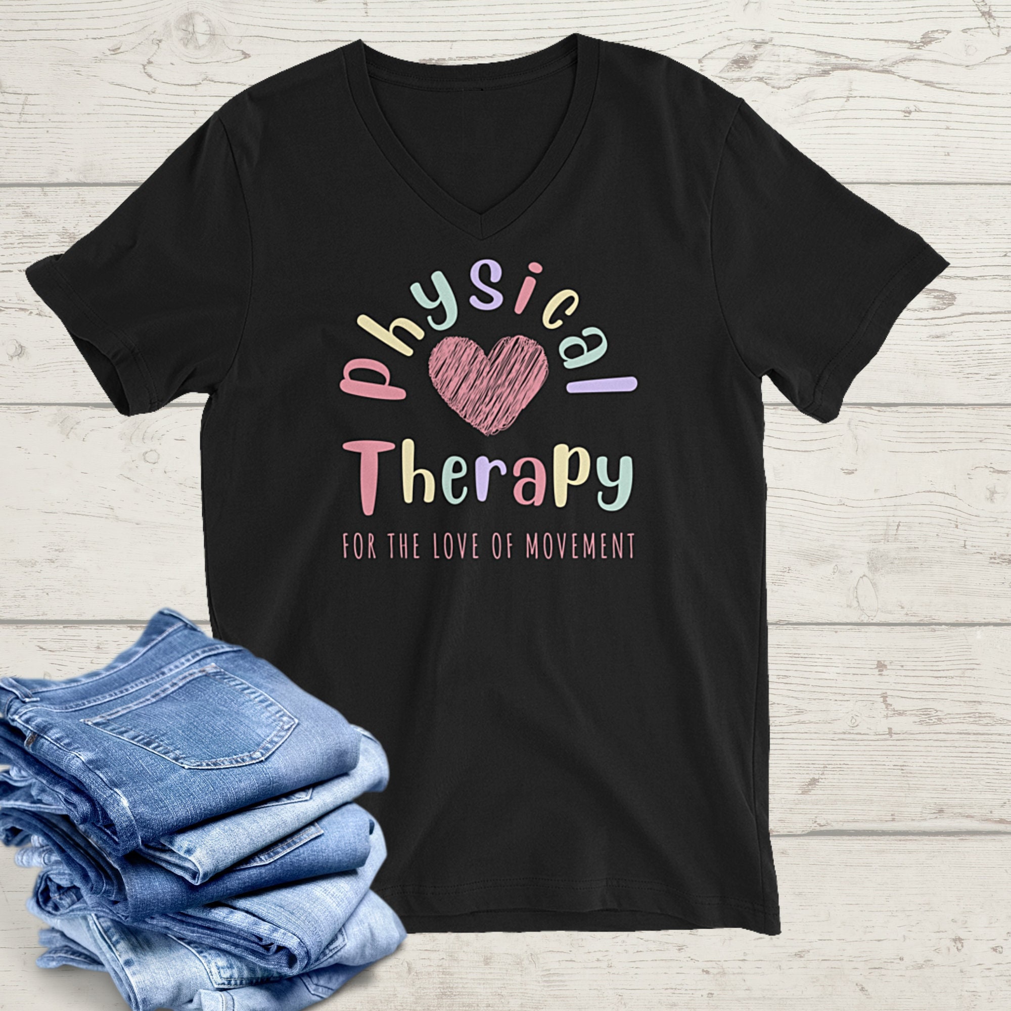 Physical Therapy Shirt | for the Love of Movement V Neck Shirt ...