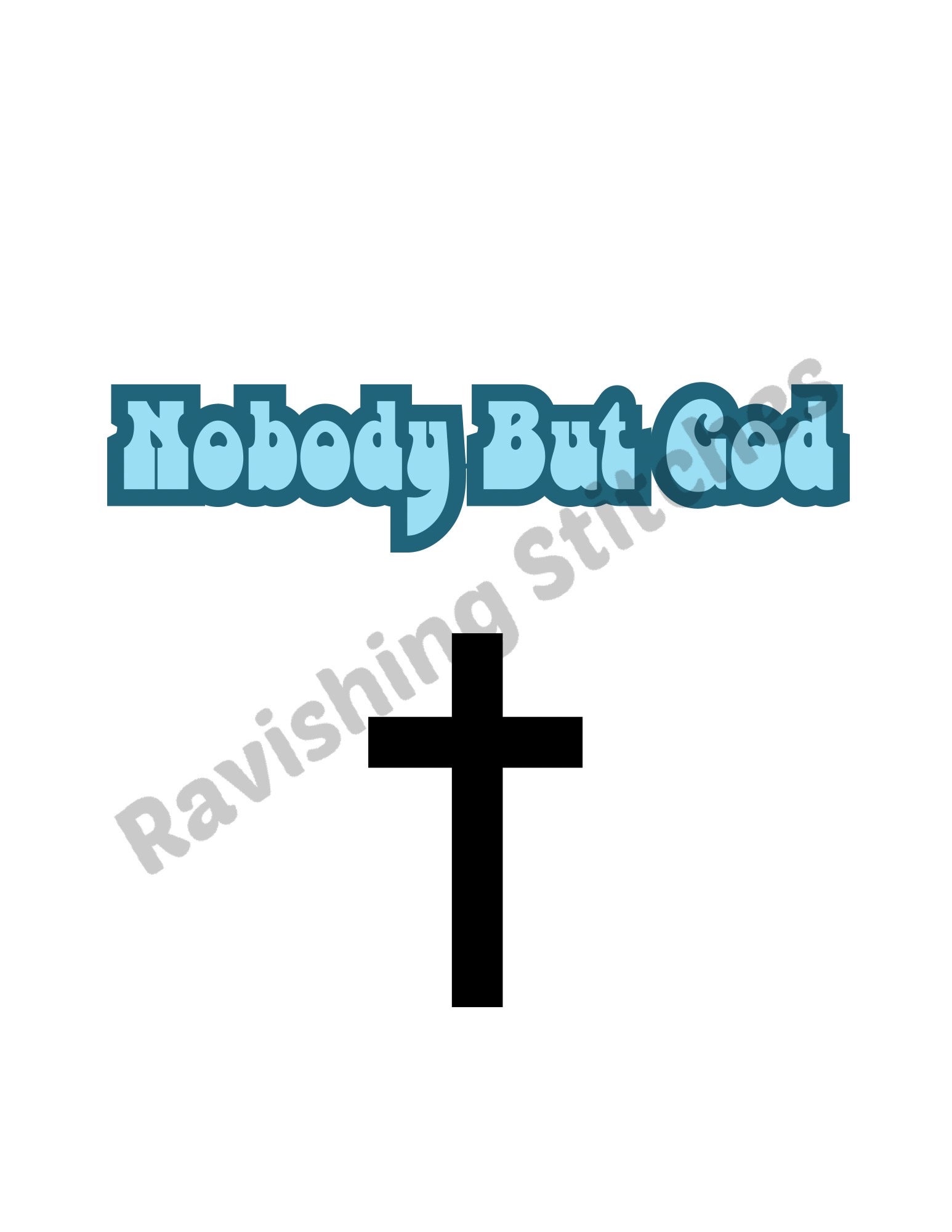 Nobody but God PNG Image, Instant Download, Sublimation Design ...