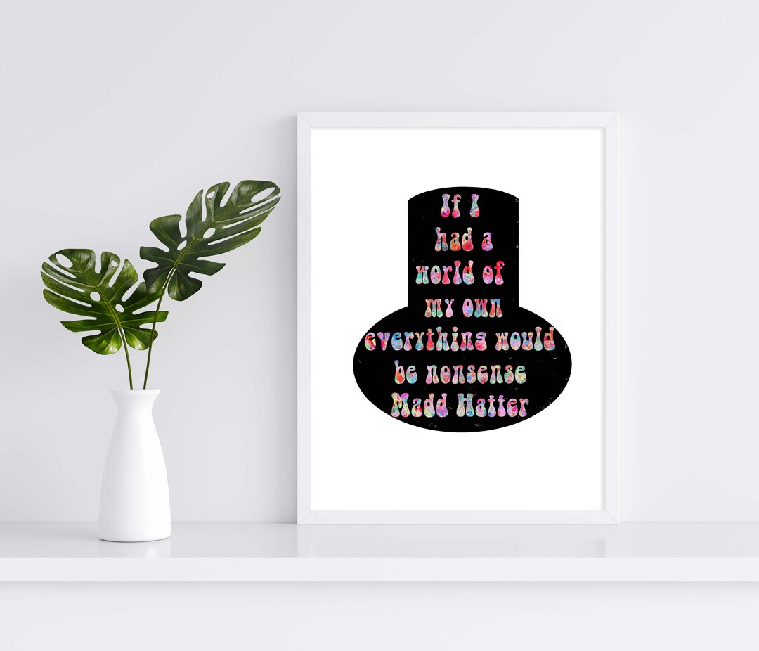Alice in Wonderland Madd Hatter Quote Wall Art Home Decor, Madd Hatter ...