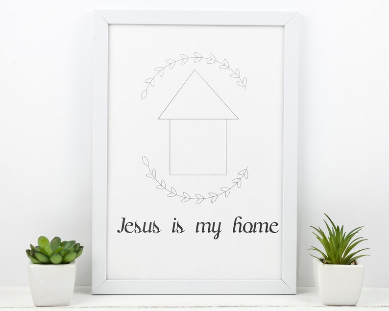 Digital Print Bible Verse Jesus is My Home, Minimalist Bible Verse ...