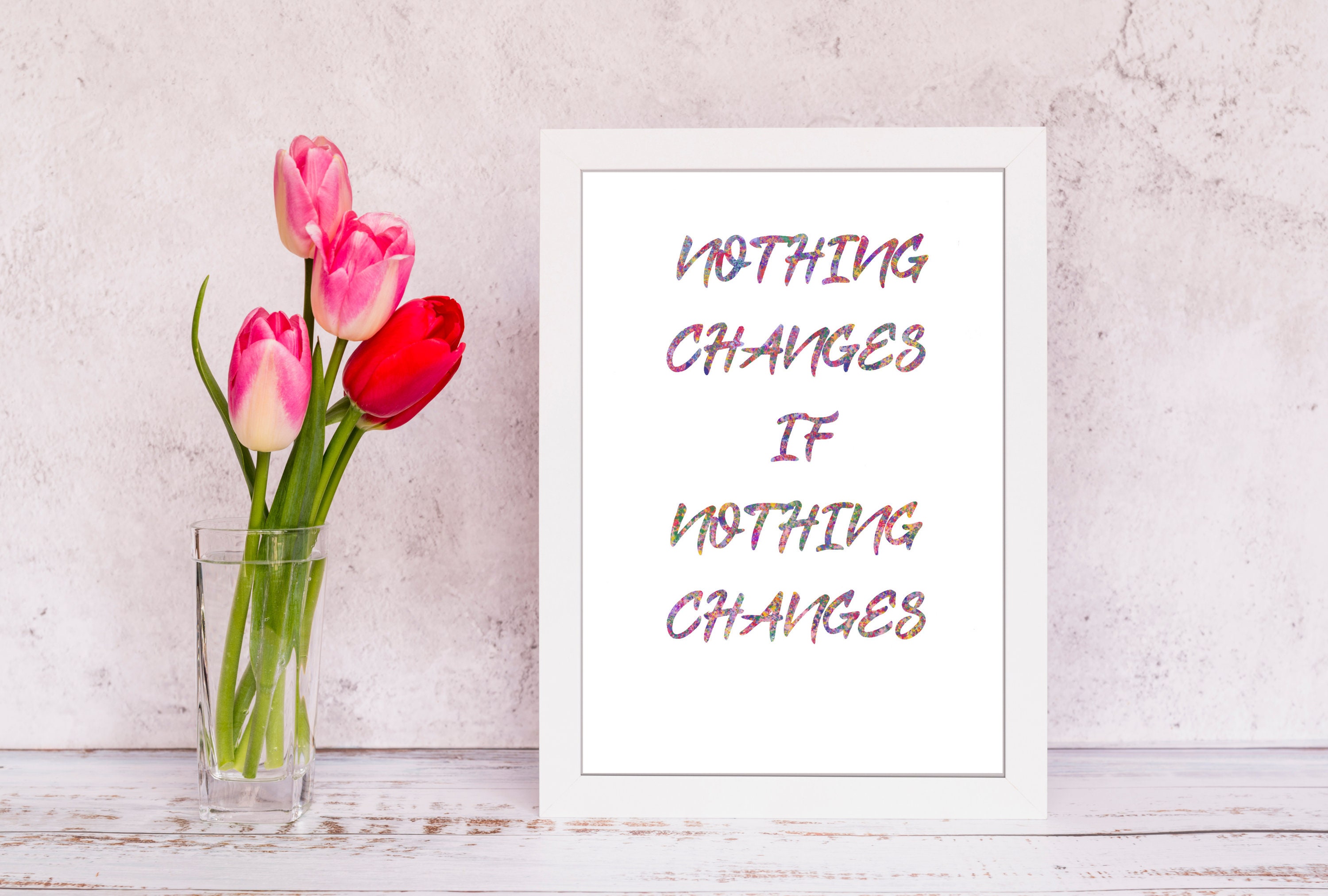 Nothing Changes If Nothing Changes, Quote Art Print, Modern Wall Art ...