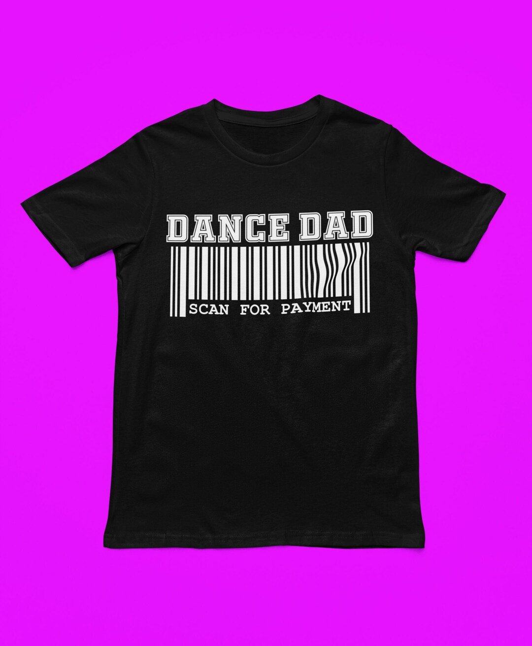 Dance Dad Scan for Payment Dance Dad Top Dance Family - Etsy