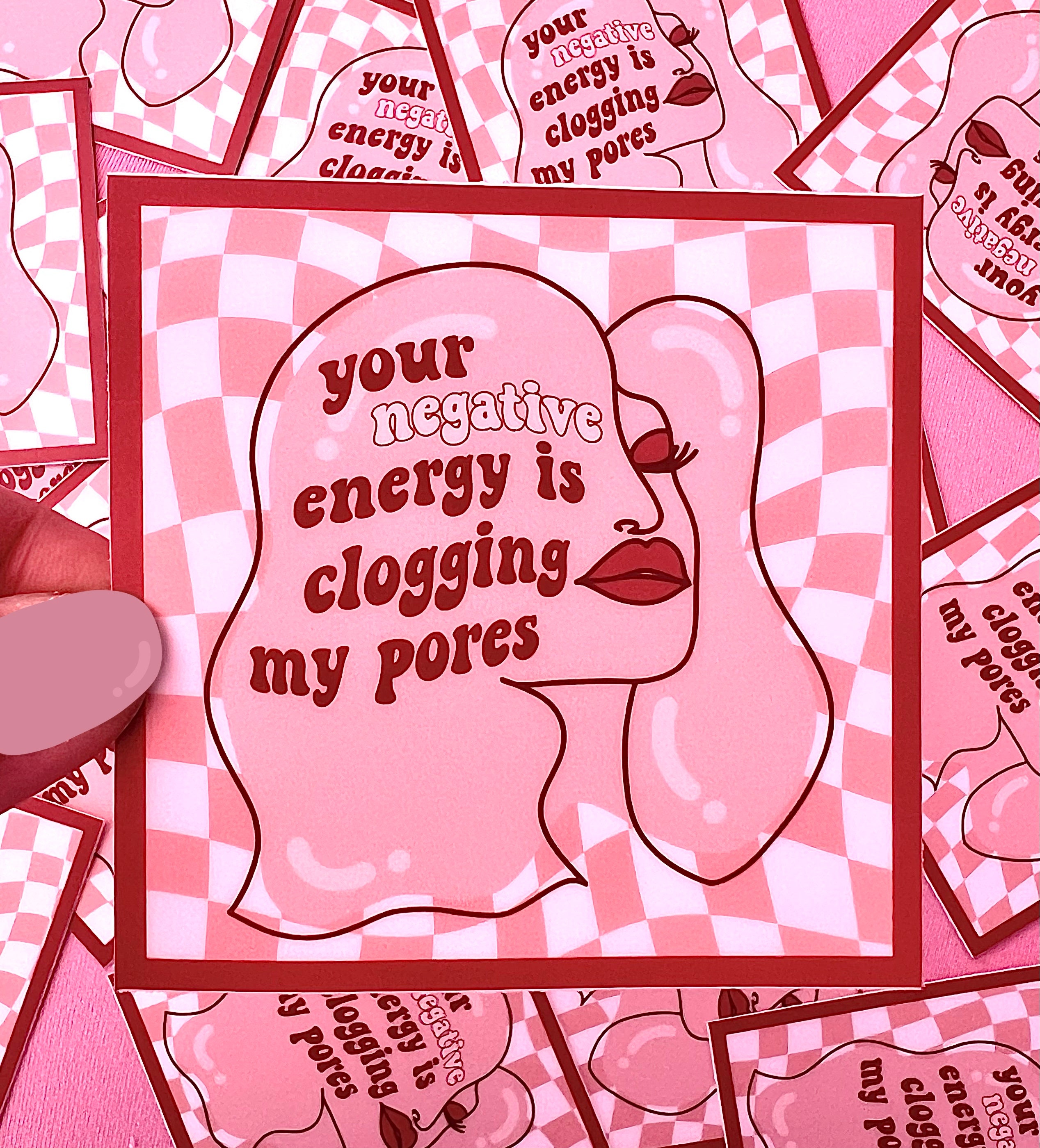 Your Negative Energy is Clogging My Pores Sticker, 3x3 - Etsy