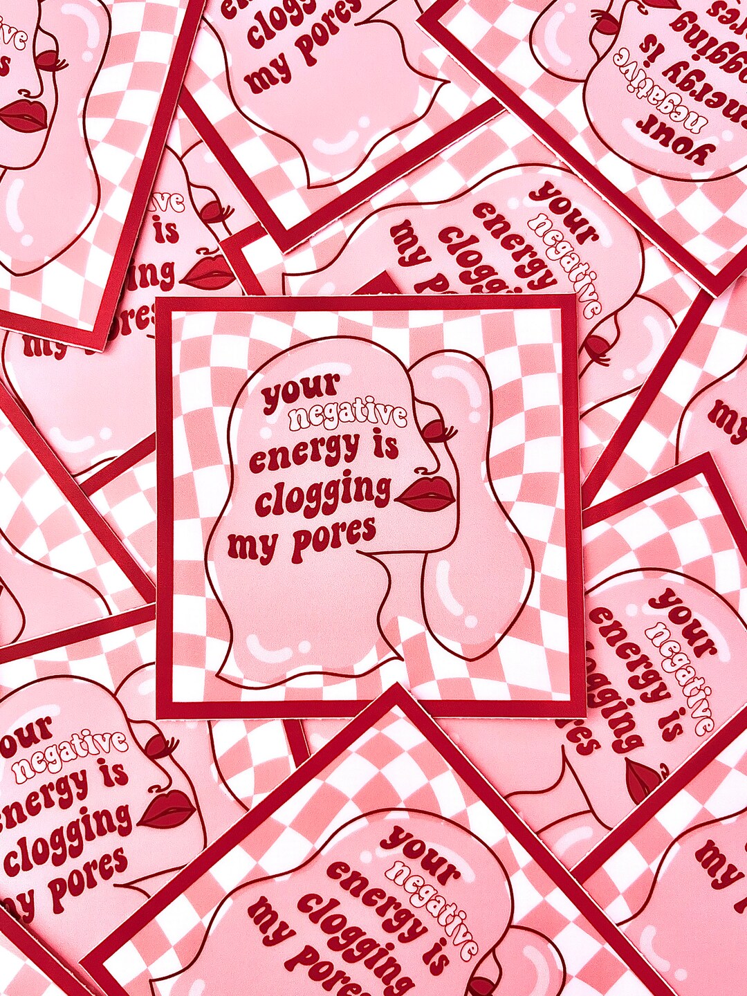 Your Negative Energy is Clogging My Pores Sticker, 3x3 - Etsy
