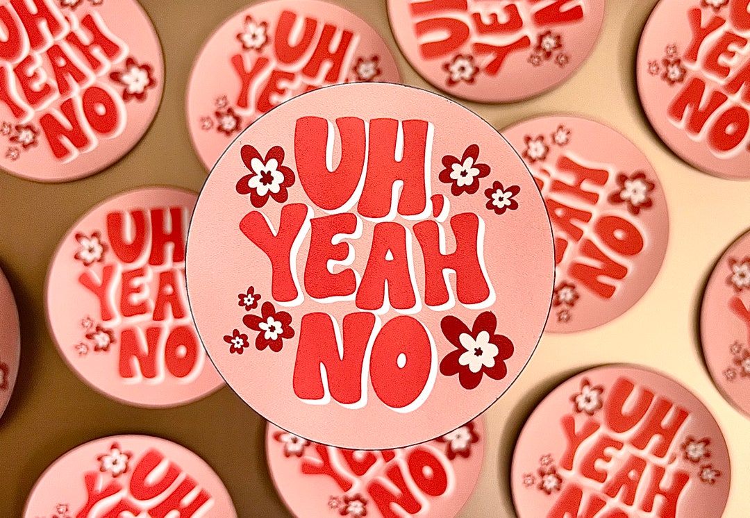Uh Yeah No Magnet, 3x3" - Etsy
