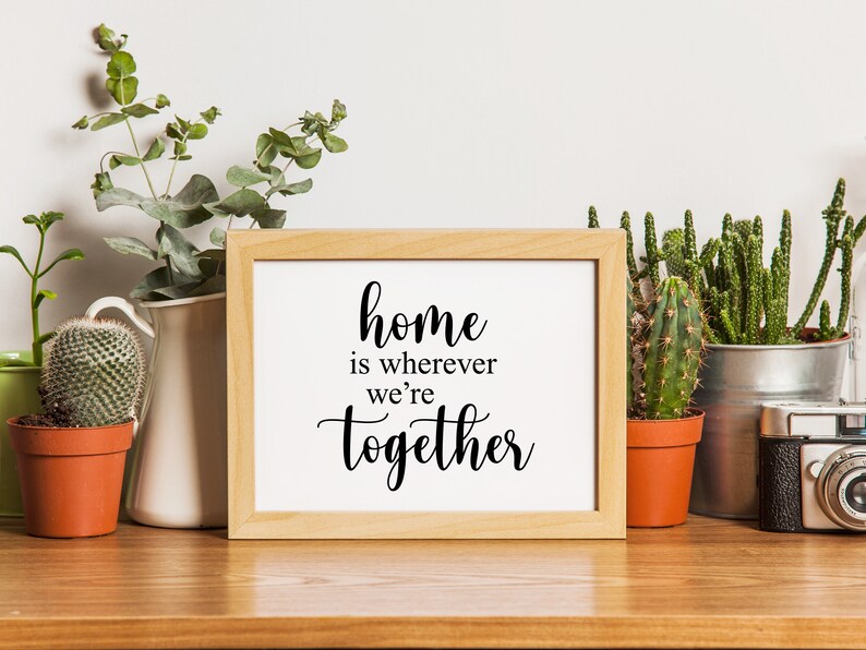 Home is Wherever We're Together. Printable Art. JPG, SVG, PNG, Pdf ...
