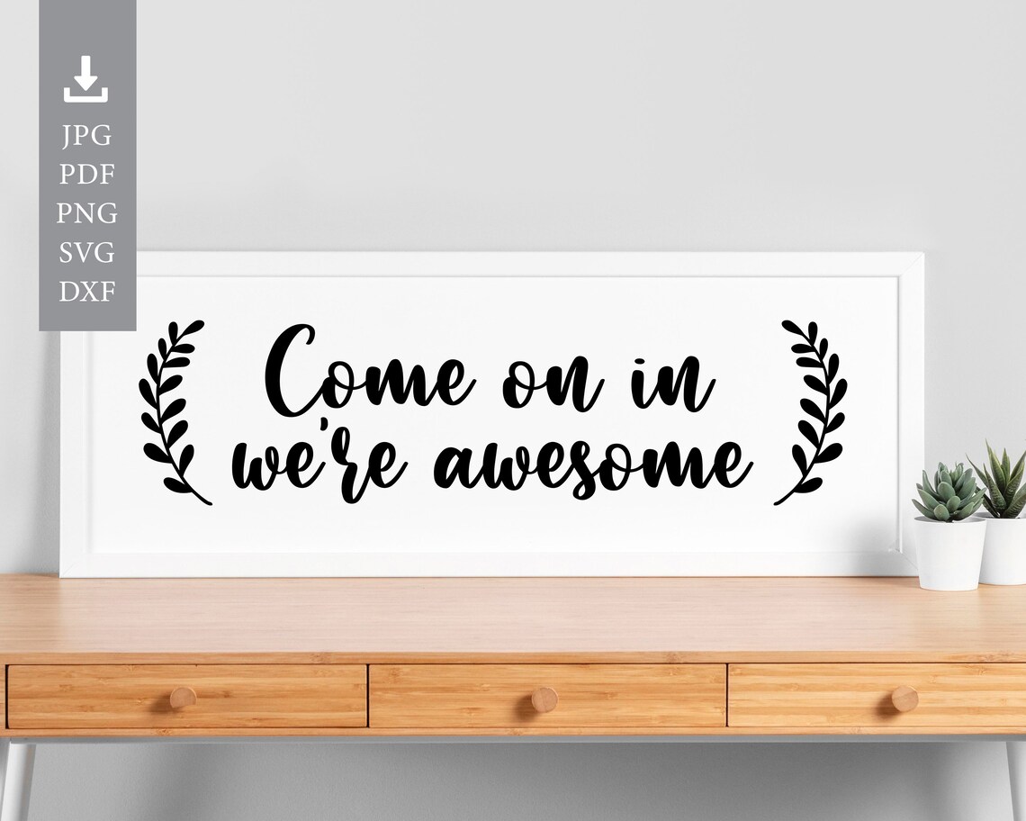 Come on in We're Awesome. Printable Wall Art. Welcome Sign for Entryway ...