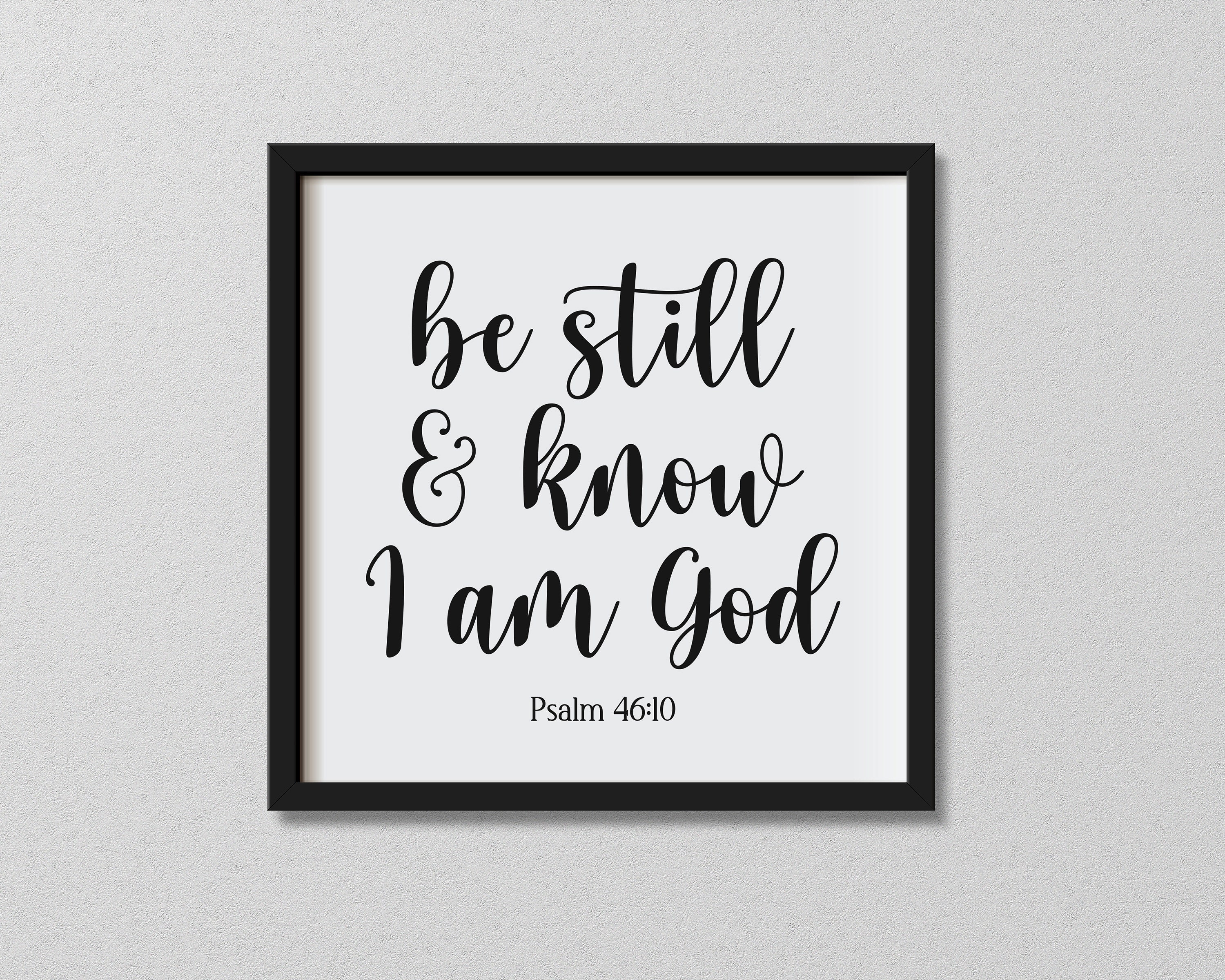 Be Still and Know I Am God. Psalm 46:10 Bible Verse. Printable Wall Art ...