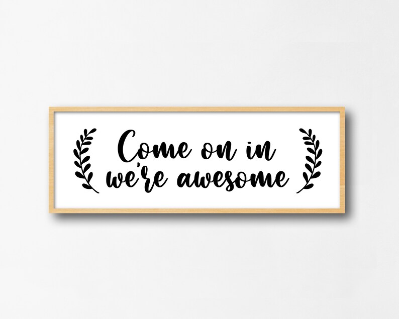 Come on in We're Awesome. Printable Wall Art. Welcome Sign for Entryway ...