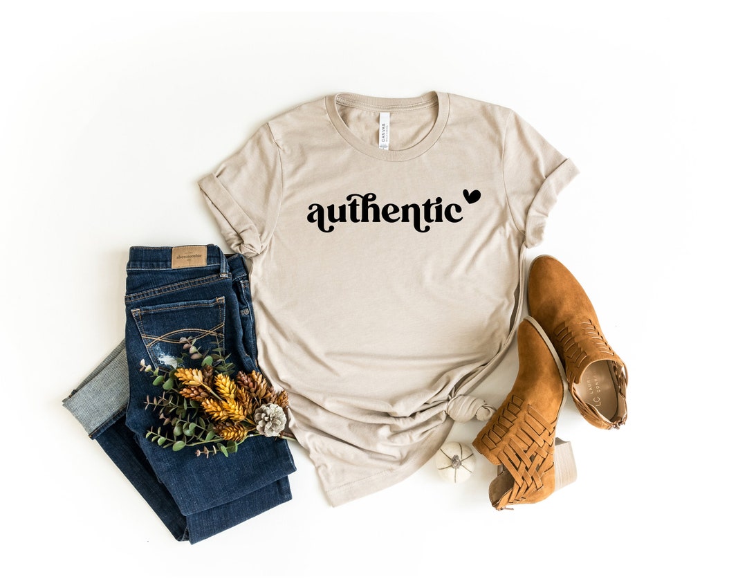 Authentic Shirt, Graphic Tees for Women, Positive Shirt, Girlfriend ...