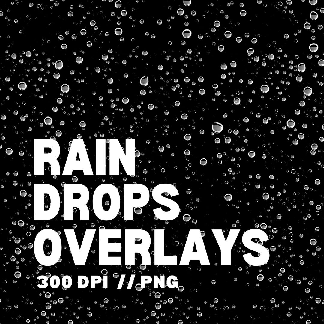 Rain Drops Overlays, Rainy Effect, Rain Texture, Water Overlay, Mist ...