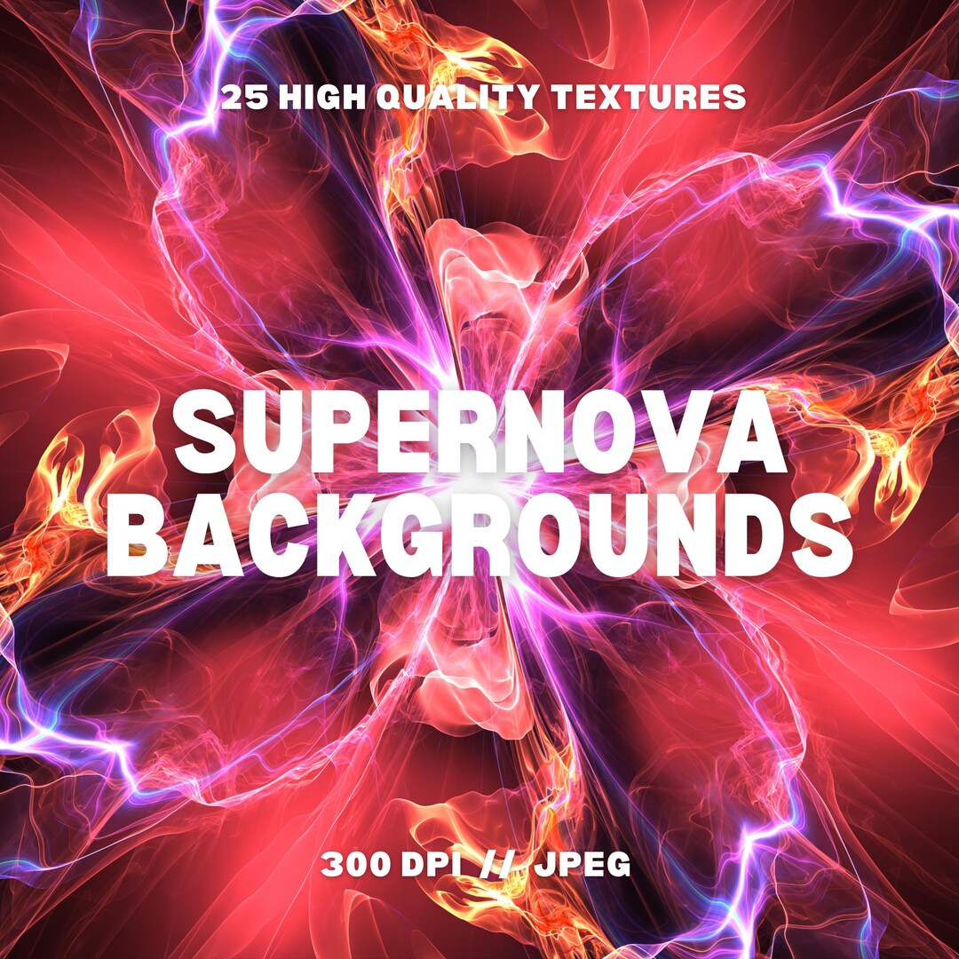 Supernova Backgrounds, Space Textures, Nebula Backdrops, Cosmic ...