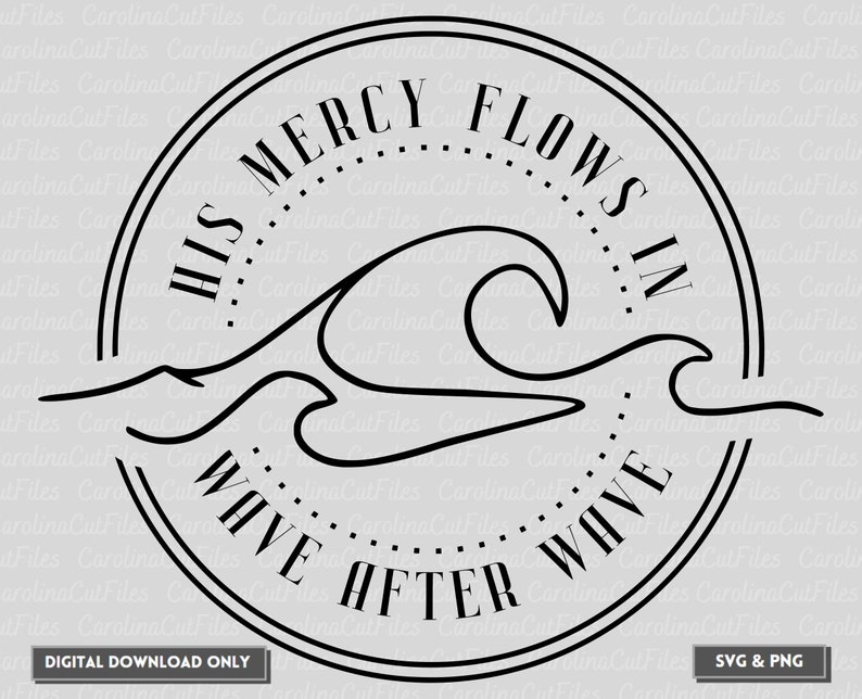 His Mercy Flows in Wave After Wave SVG Christian SVG 1 - Etsy