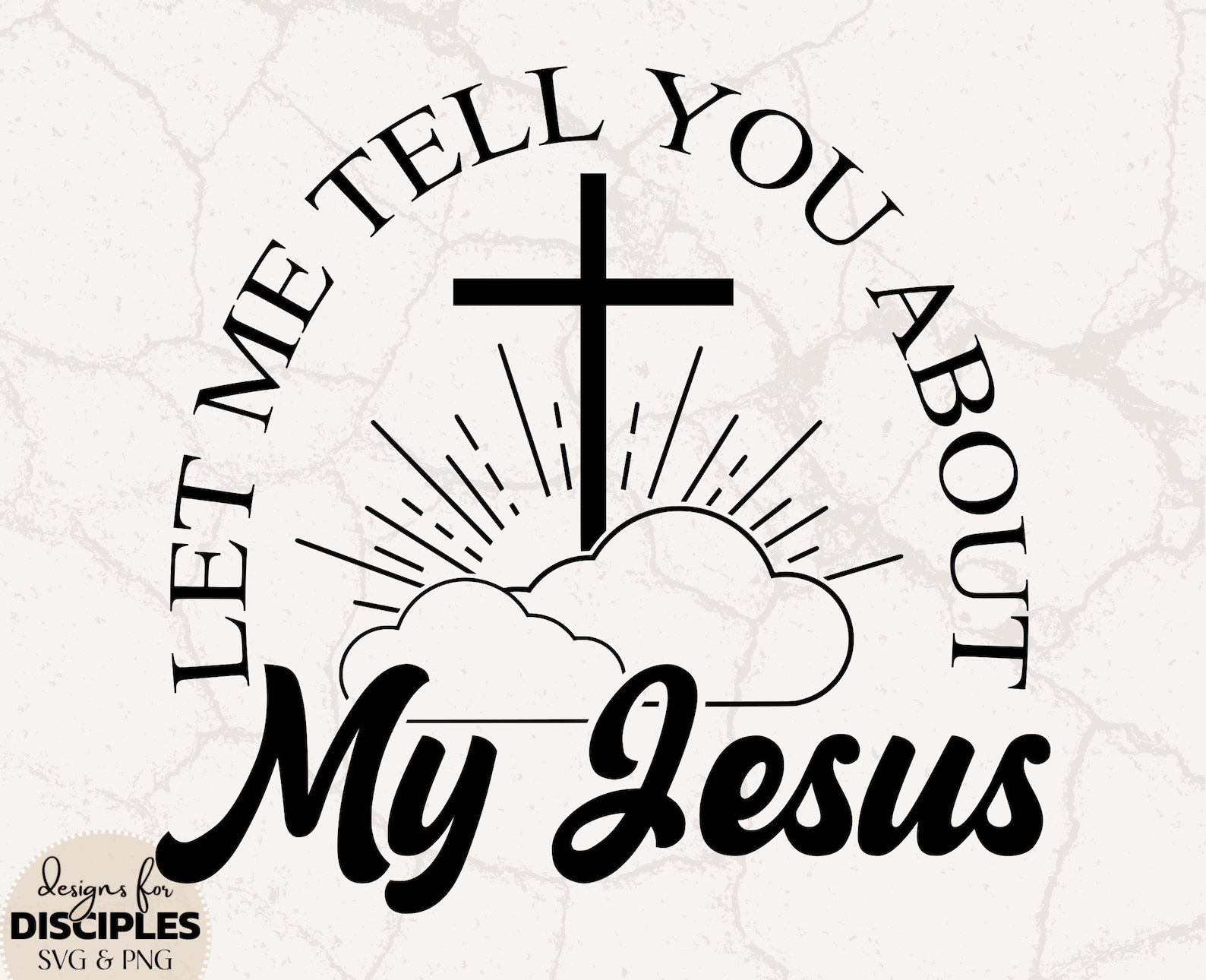Let Me Tell You About My Jesus SVG Bible Verse SVG Cute Bible Verse SVG ...