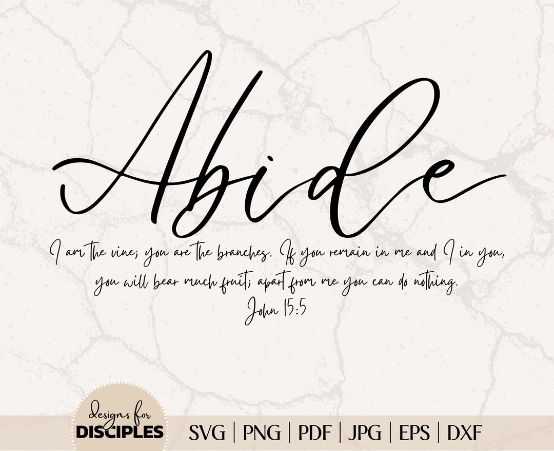 Abide SVG | Abide in Me SVG | John 15:5 SVG | Bible Verse Svg ...