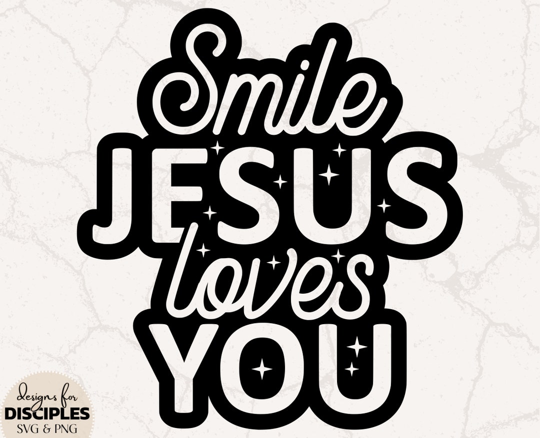 Smile Jesus Loves You SVG John 13 Svg Bible Verse SVG Christian Kids ...