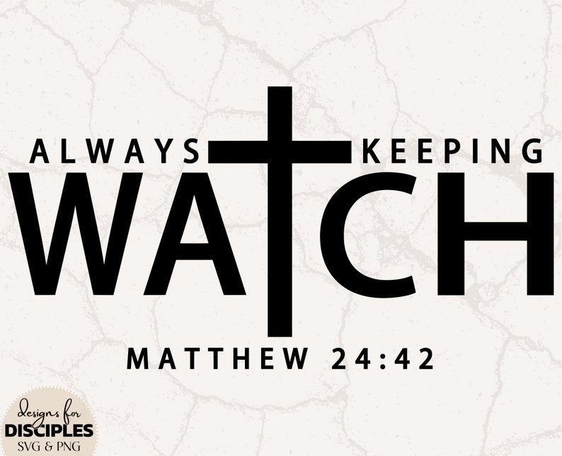 Always Keeping Watch SVG | Bible Verse SVG | Mission Trip SVG | Mens ...