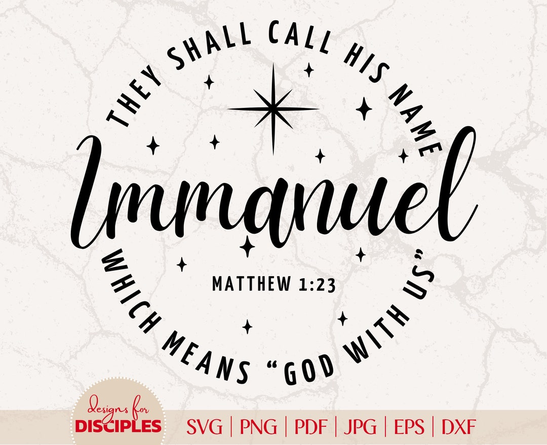 Immanuel SVG PNG | Matthew 1:23 Svg Png | Oh Come Oh Come Immanuel ...