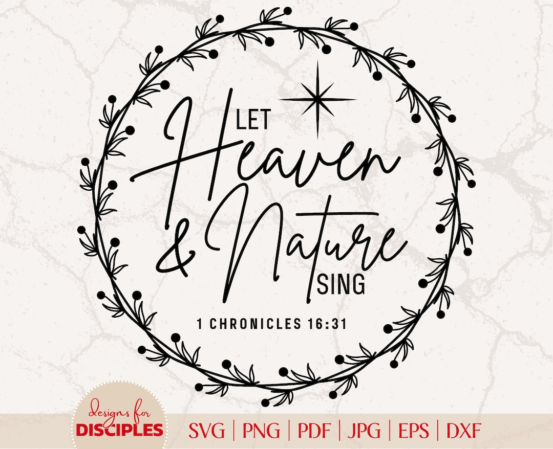 Let Heaven and Nature Sing SVG PNG | 1 Chronicles Svg Png | Christian ...