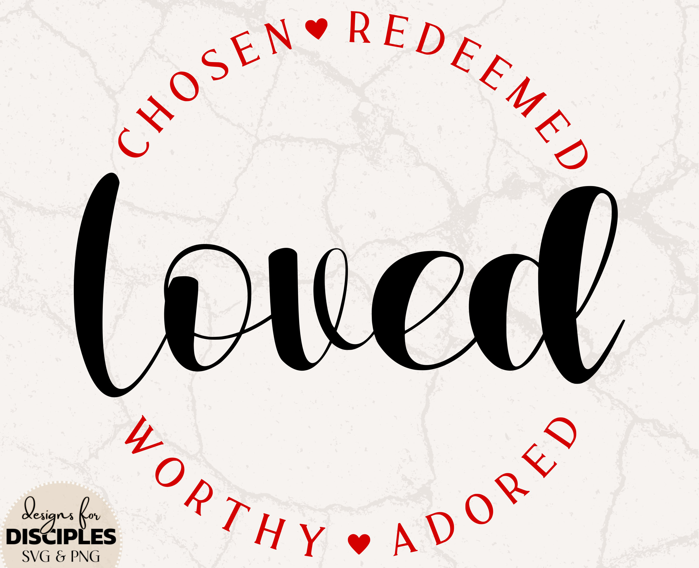 Chosen Redeemed Worthy Adored Loved SVG | Christian Valentines SVG ...