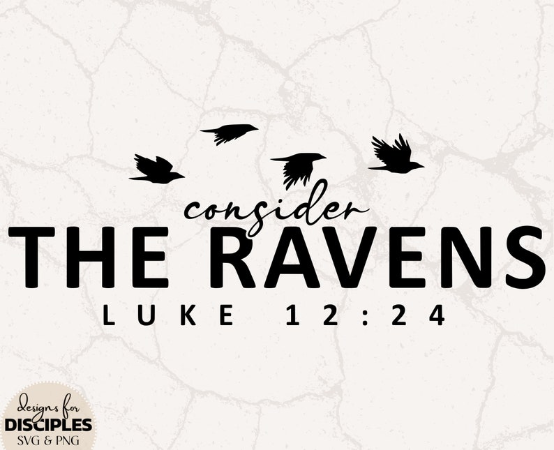 Consider the Ravens SVG Luke 12:24 SVG Faith SVG Bible Verse Svg She is ...