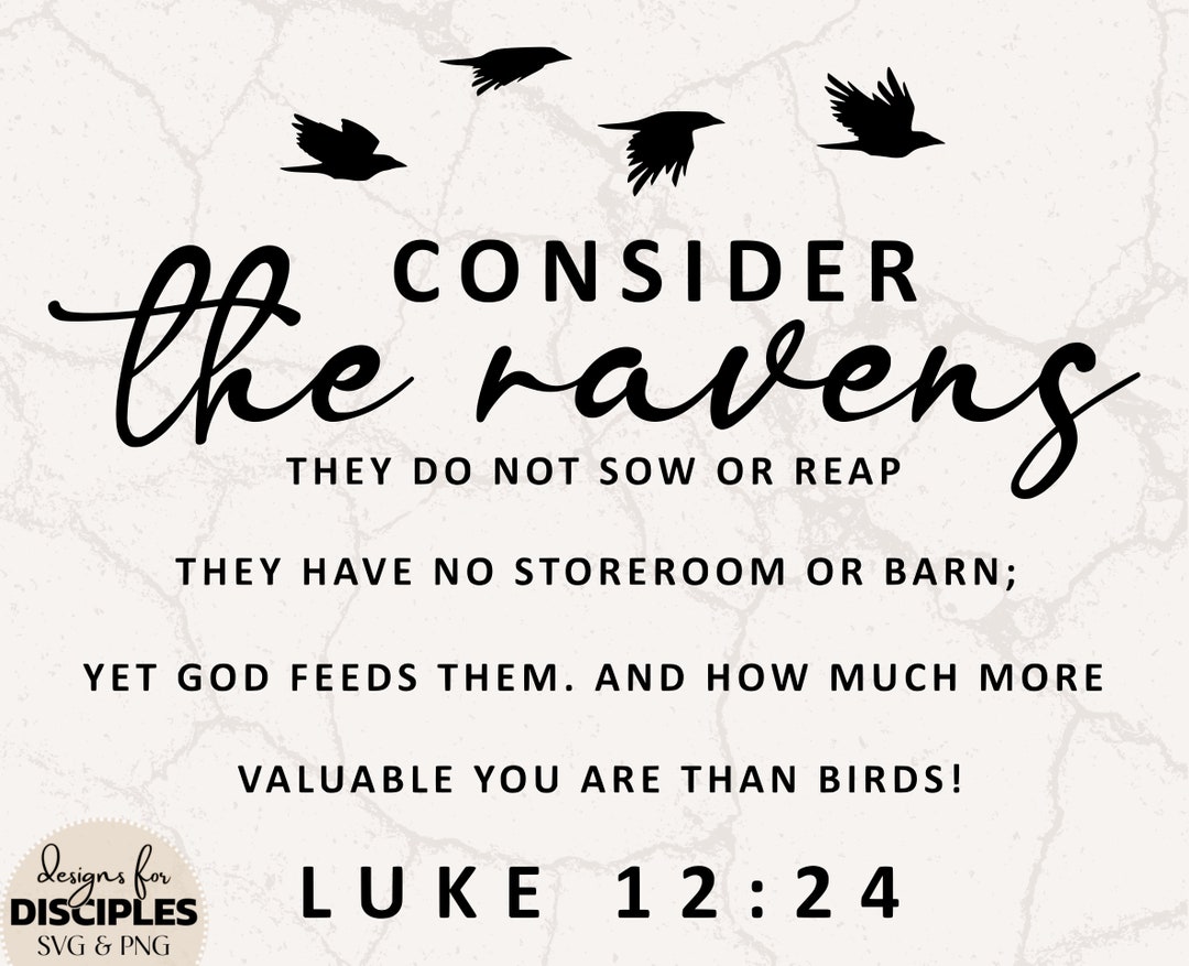 Consider the Ravens SVG Luke 12:24 SVG Faith SVG Bible Verse Svg She is ...