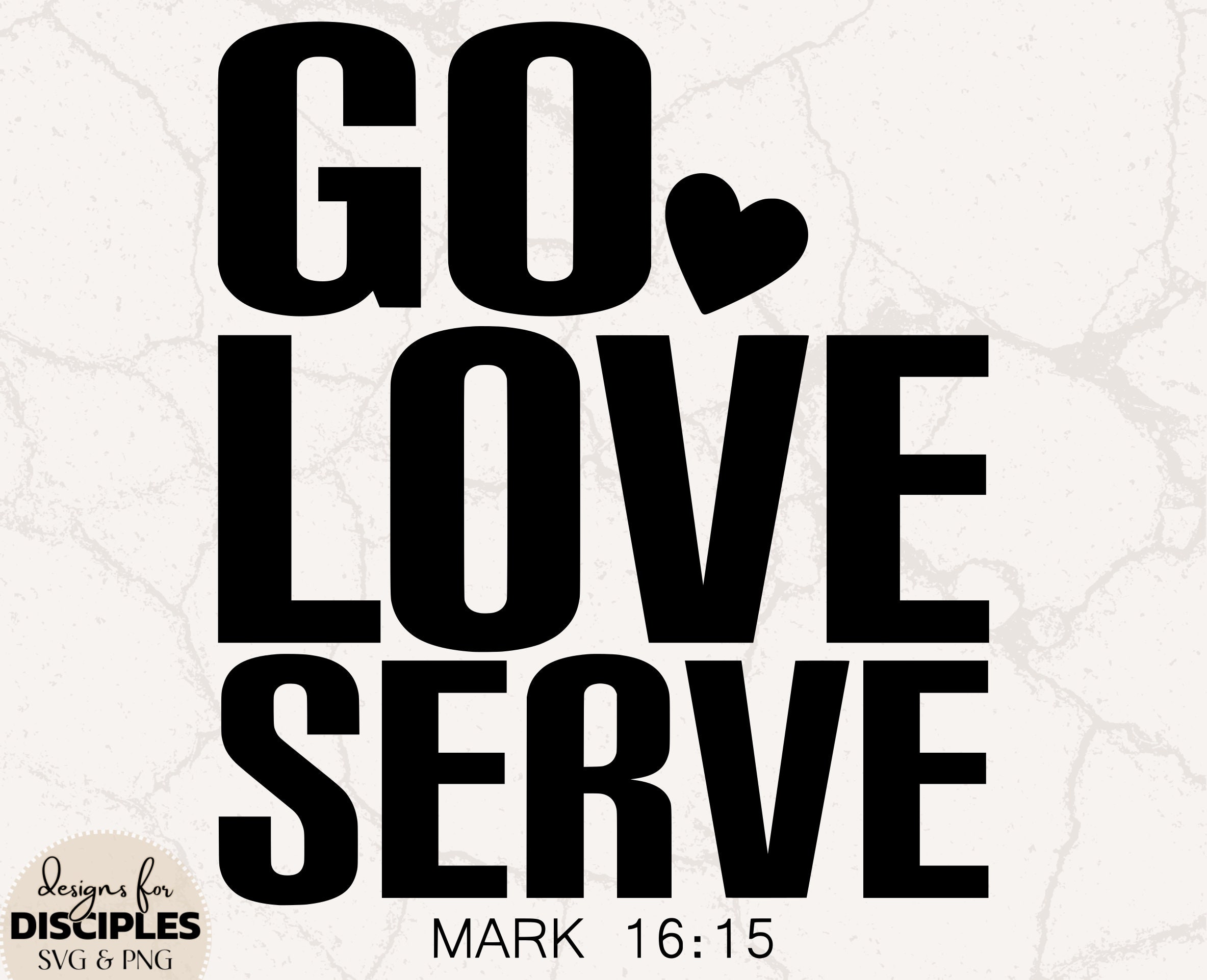 Go Love Serve SVG | Bible Verse SVG | Mission Trip SVG | Cute Christian ...