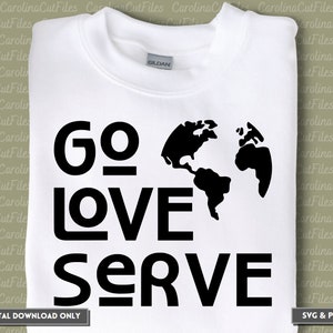 Go Love Serve SVG Bible Verse SVG Mission Trip SVG Cute - Etsy