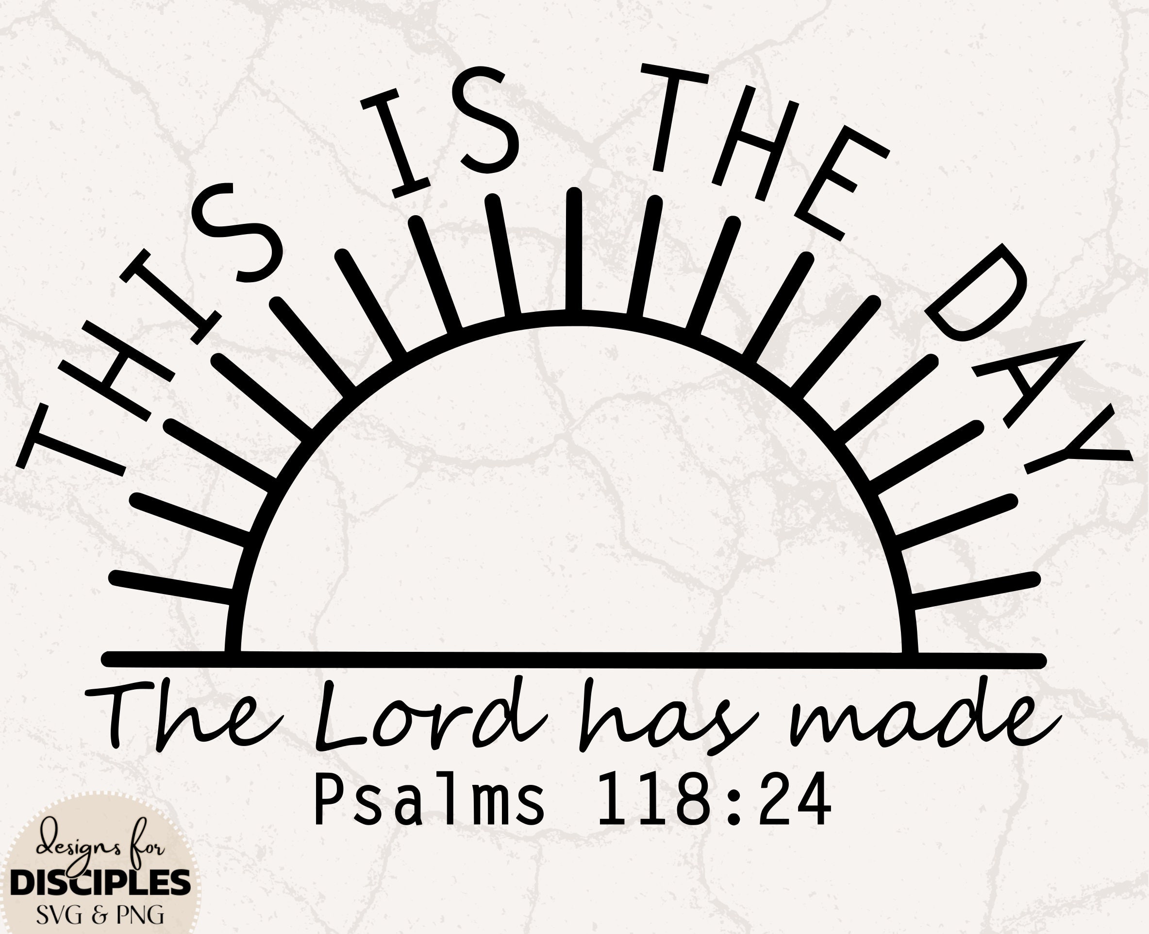 This is the Day the Lord Has Made SVG | Bible Verse SVG | Psalm SVG - Etsy
