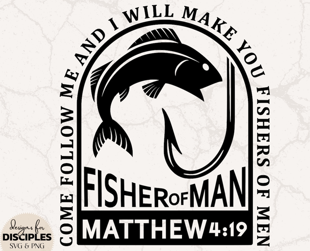 Fishers of Men SVG Matthew 4 SVG Fisherman SVG Men's Christian Shirt ...