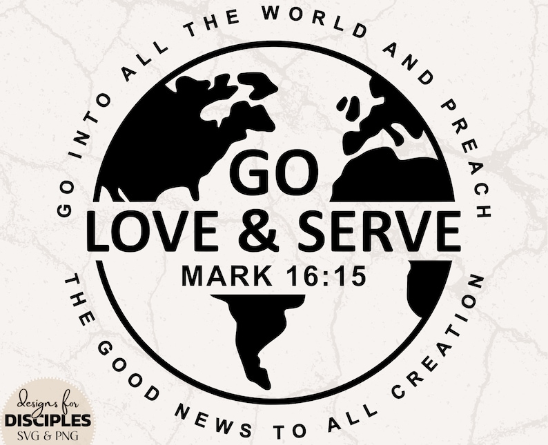 Go Love Serve SVG | Bible Verse SVG | Mission Trip SVG | Cute Christian ...