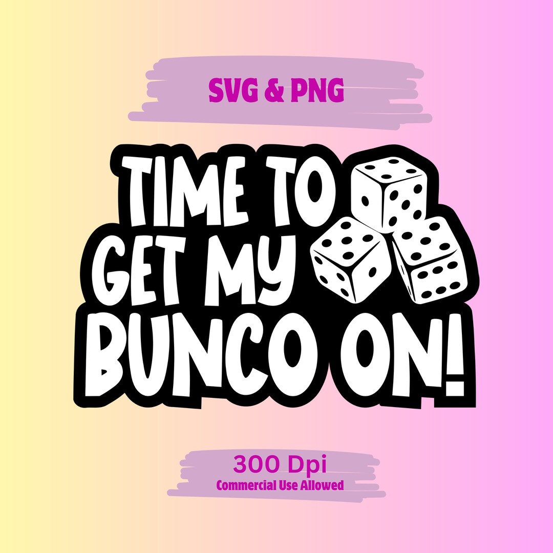 Bunco SVG, Bunco Dice SVG, Girl's Night, Bunco PNG, Bunco Night, Bunco ...