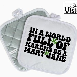 In a World Fill of Karens Be a Mary Jane SVG/PNG, Funny Cannabis SVG, Pot Smoker, Devil's ...