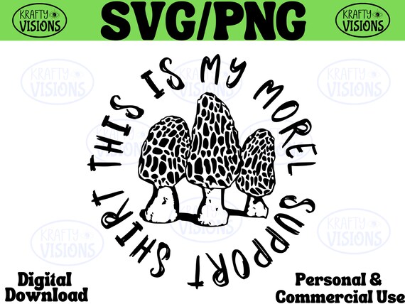 This is My Morel Support Shirt SVG/PNG Morels - Etsy