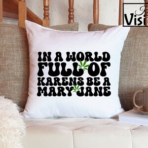 In a World Fill of Karens Be a Mary Jane SVG/PNG, Funny Cannabis SVG, Pot Smoker, Devil's ...
