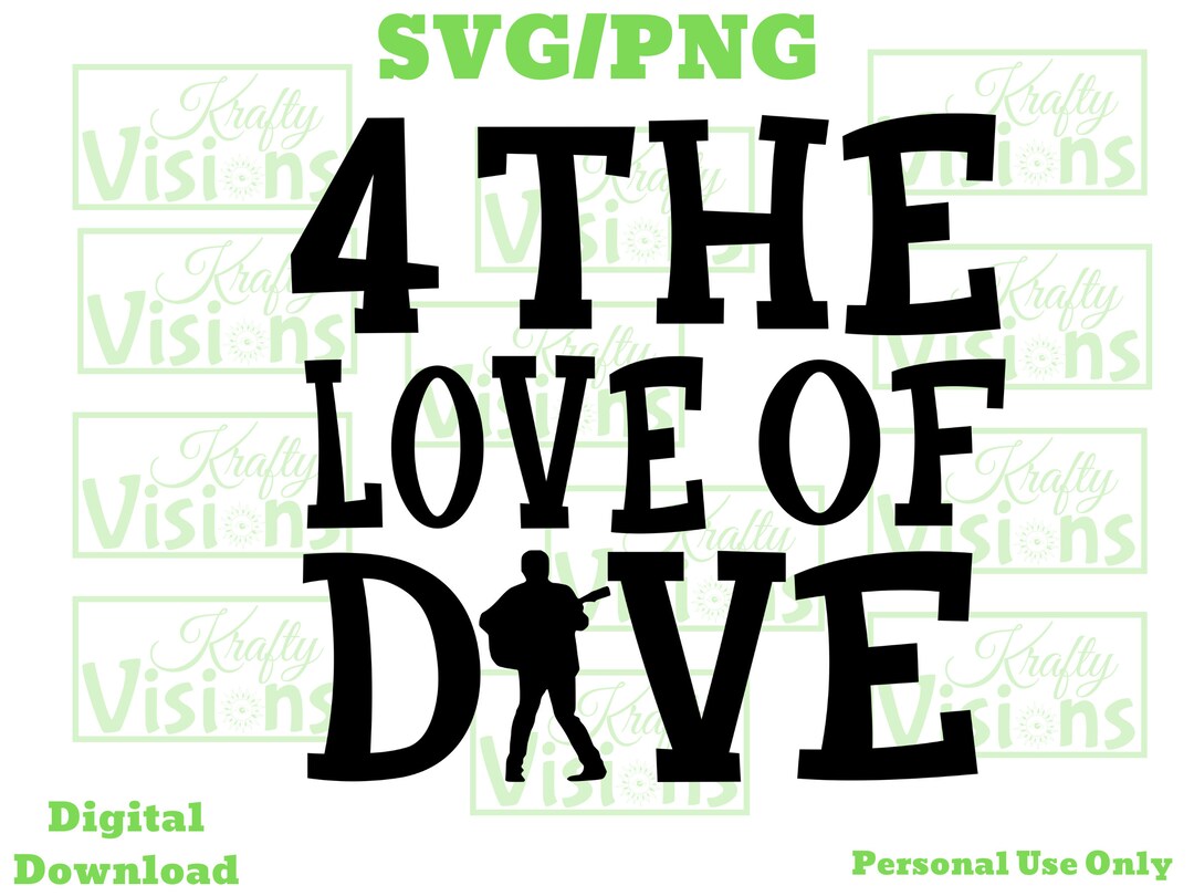 4 the Love of DAVE SVG/PNG - Etsy
