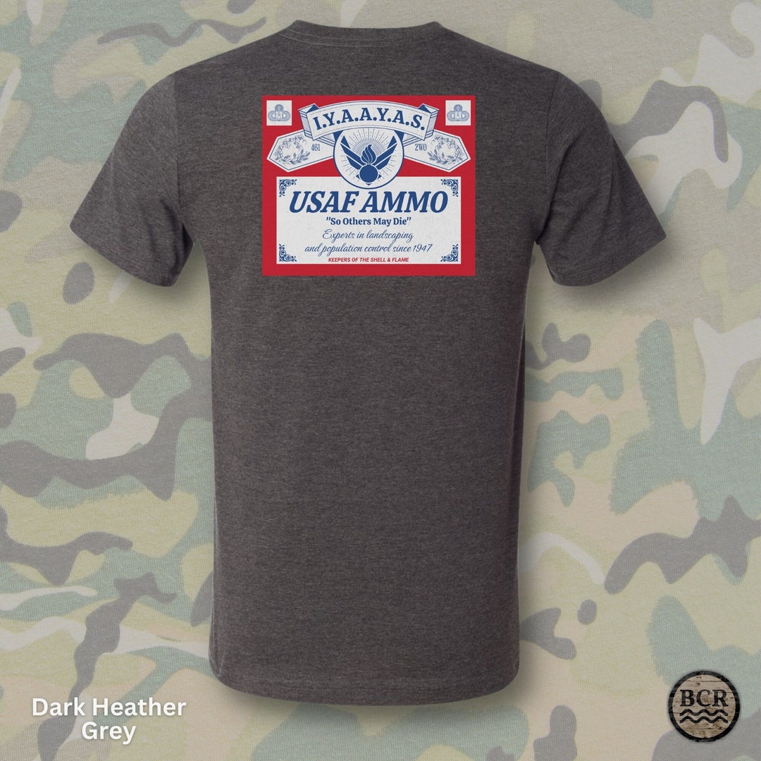 USAF AMMO Shirt, IYAAYAS Shirt, Ammo Troop Gift, Pisspot Shirt, Ammo ...