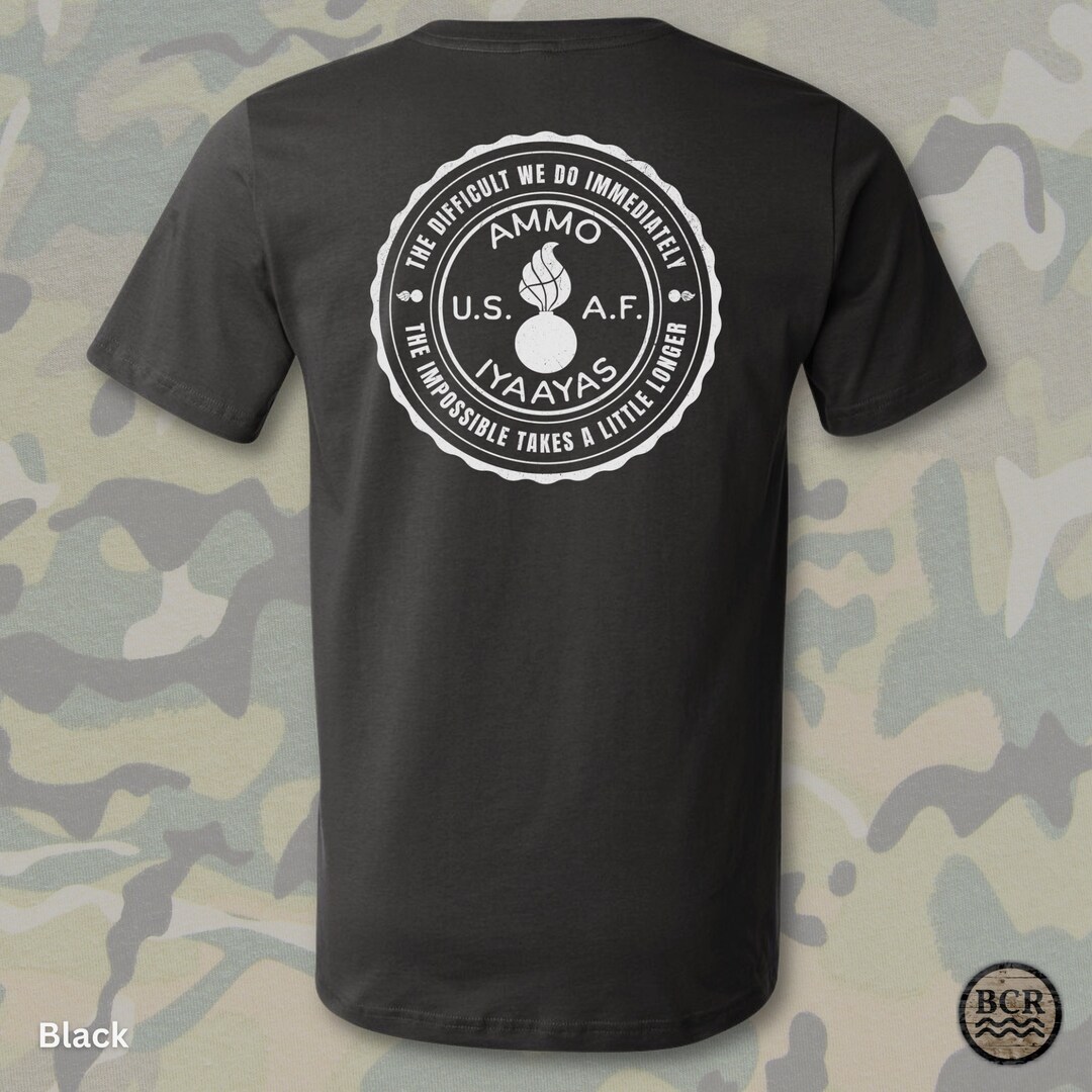 USAF AMMO Shirt, IYAAYAS Shirt, Ammo Troop Gift, Pisspot Shirt, Ammo ...