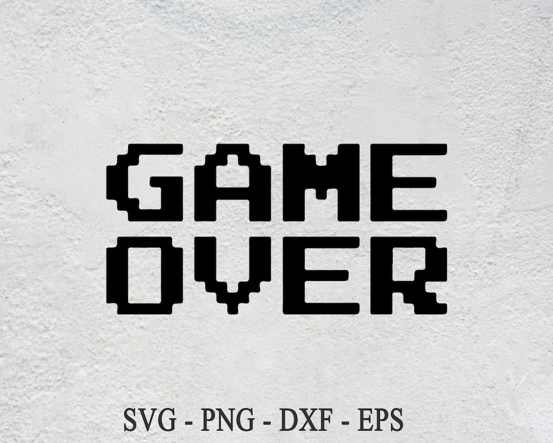 Game Over SVG: Gamer Vector Cut Files (digital Download) - Etsy