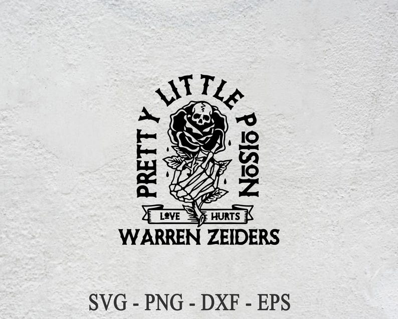 Warren Zeiders Pretty Little Poison SVG, PNG, JPG File - Etsy